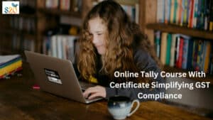 Online Tally Course With Certificate Simplifying GST Compliance